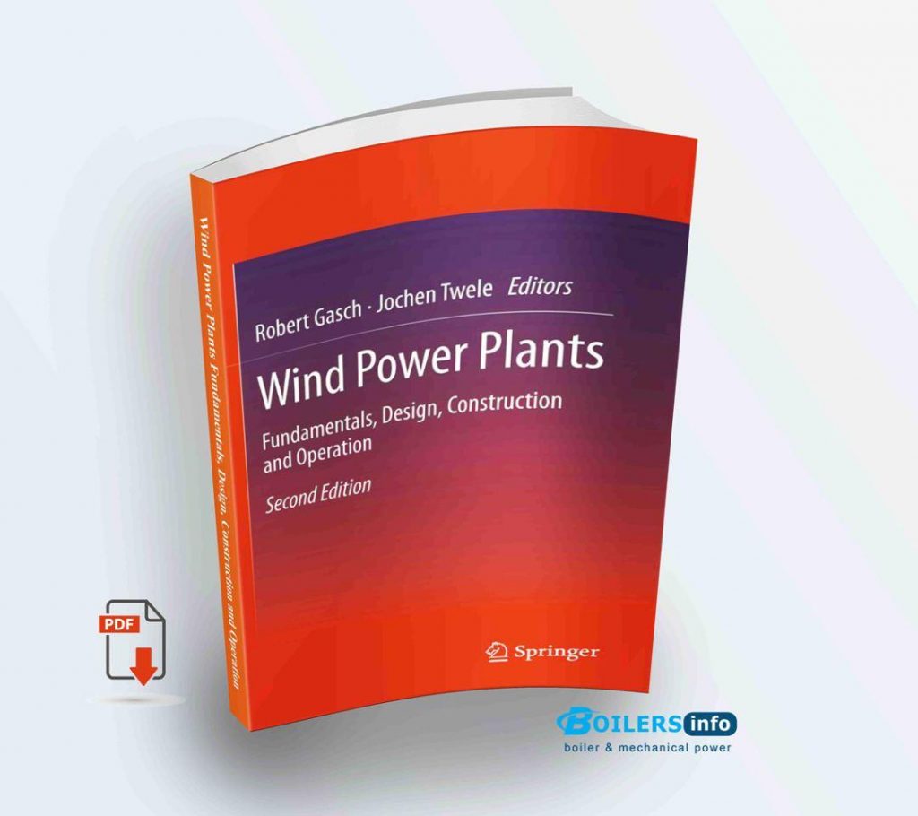 Wind Power Plants Fundamentals, Design, Construction and Operation