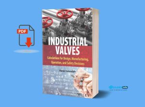 Industrial Valves Design Operation and Safety
